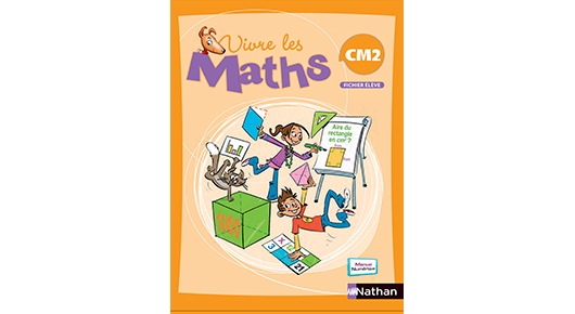 Vivre les Maths CM2 - Manuel de mathématiques - Éditions Nathan